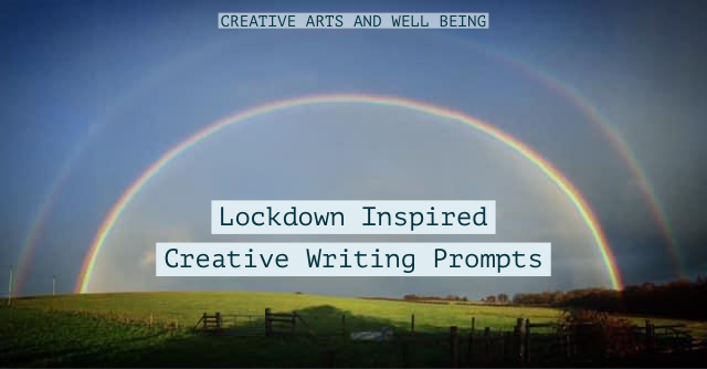 Lockdown-Inspired Creative Writing Prompts – Oscaw